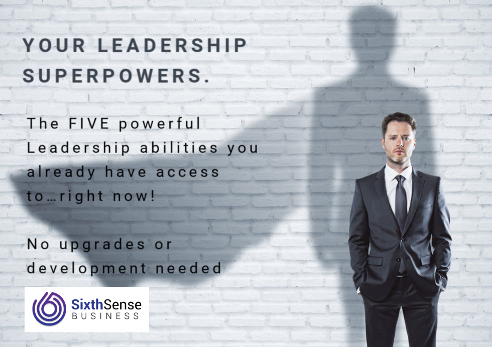 The FIVE powerful Leadership abilities you already have… right now ...